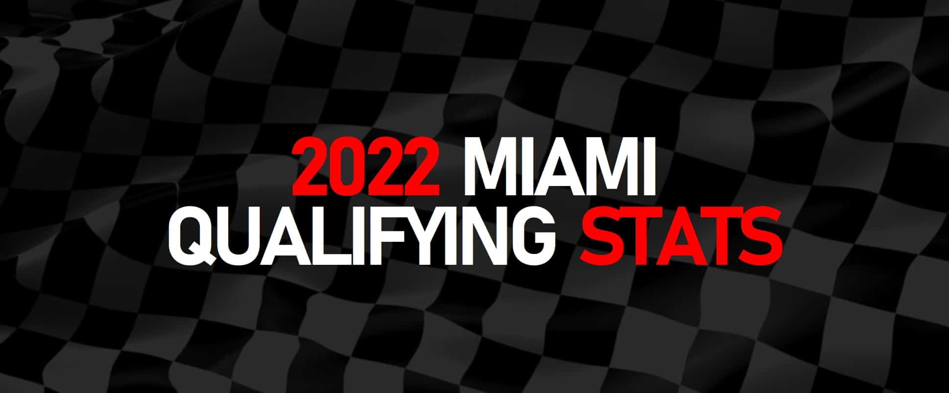 2022 Miami Grand Prix Qualifying Statistics - Lights Out
