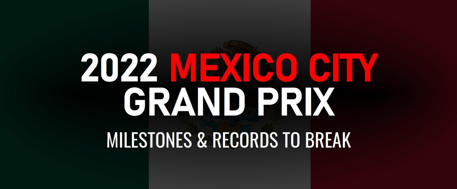 2022 Mexico City Grand Prix: Milestones & Records to Break - Lights Out