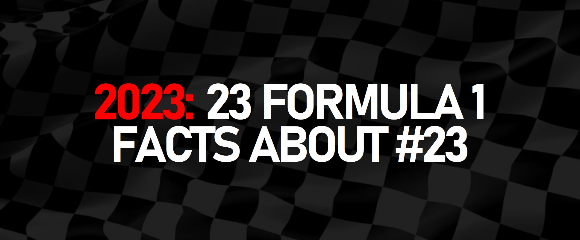 Formula 1 2023: 23 F1 facts about the number 23 - Lights Out