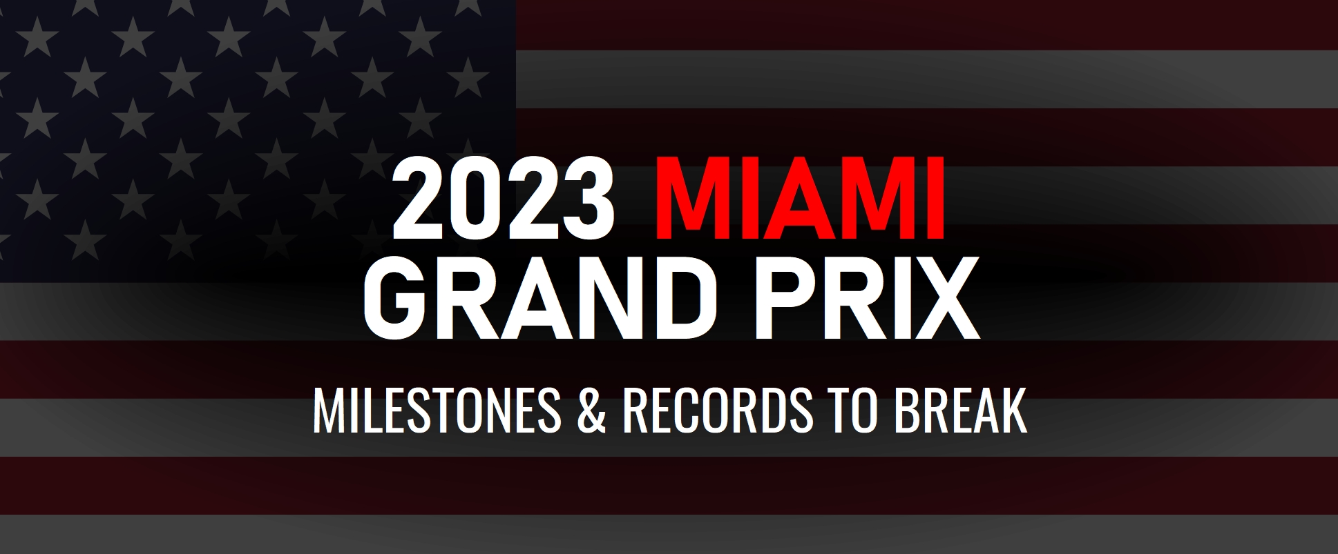 2023 Miami Grand Prix: Milestones and F1 Records to Break - Lights Out