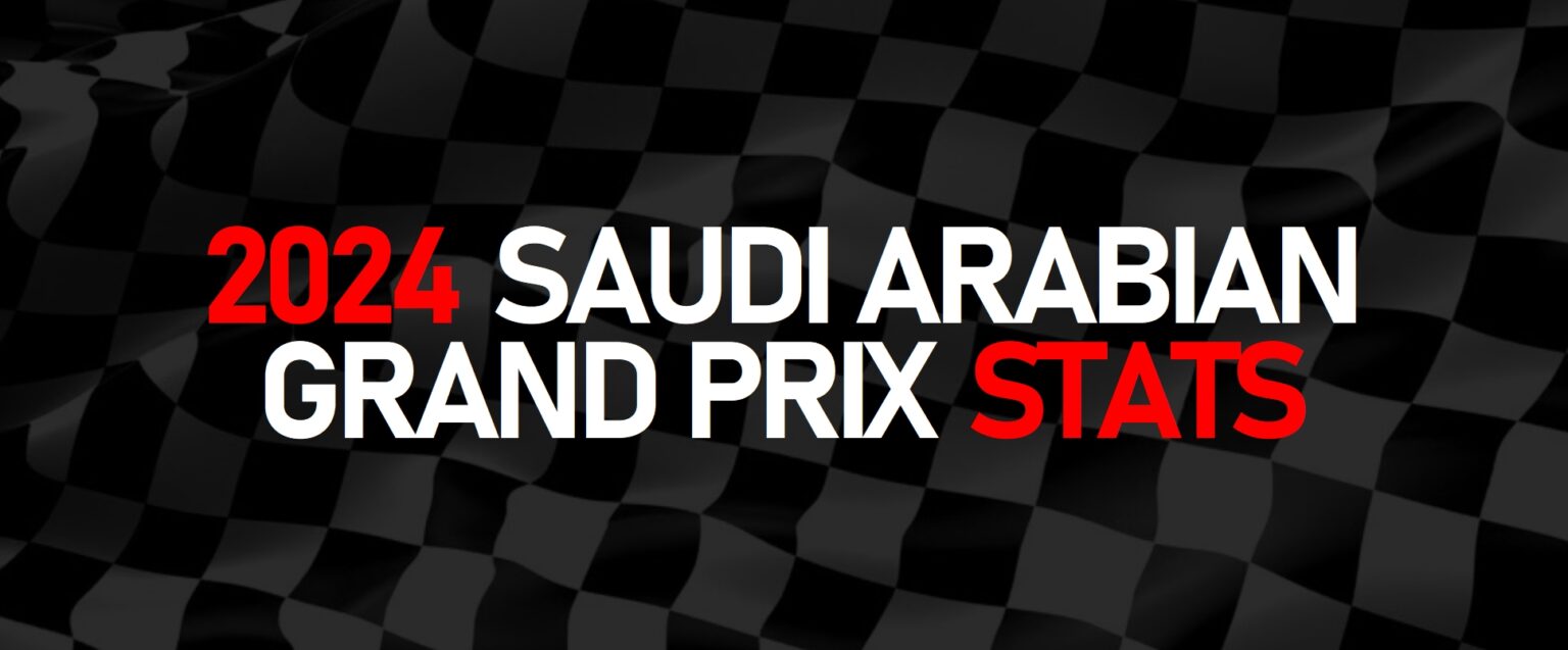 2024 Saudi Arabian Grand Prix: Race Statistics, Facts and Trivia ...