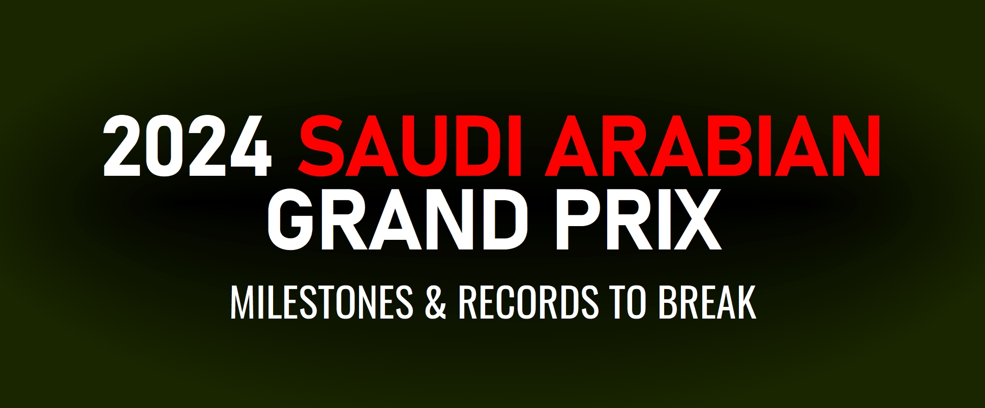 2024 Saudi Arabian Grand Prix: Milestones and F1 Records Which Could Be ...