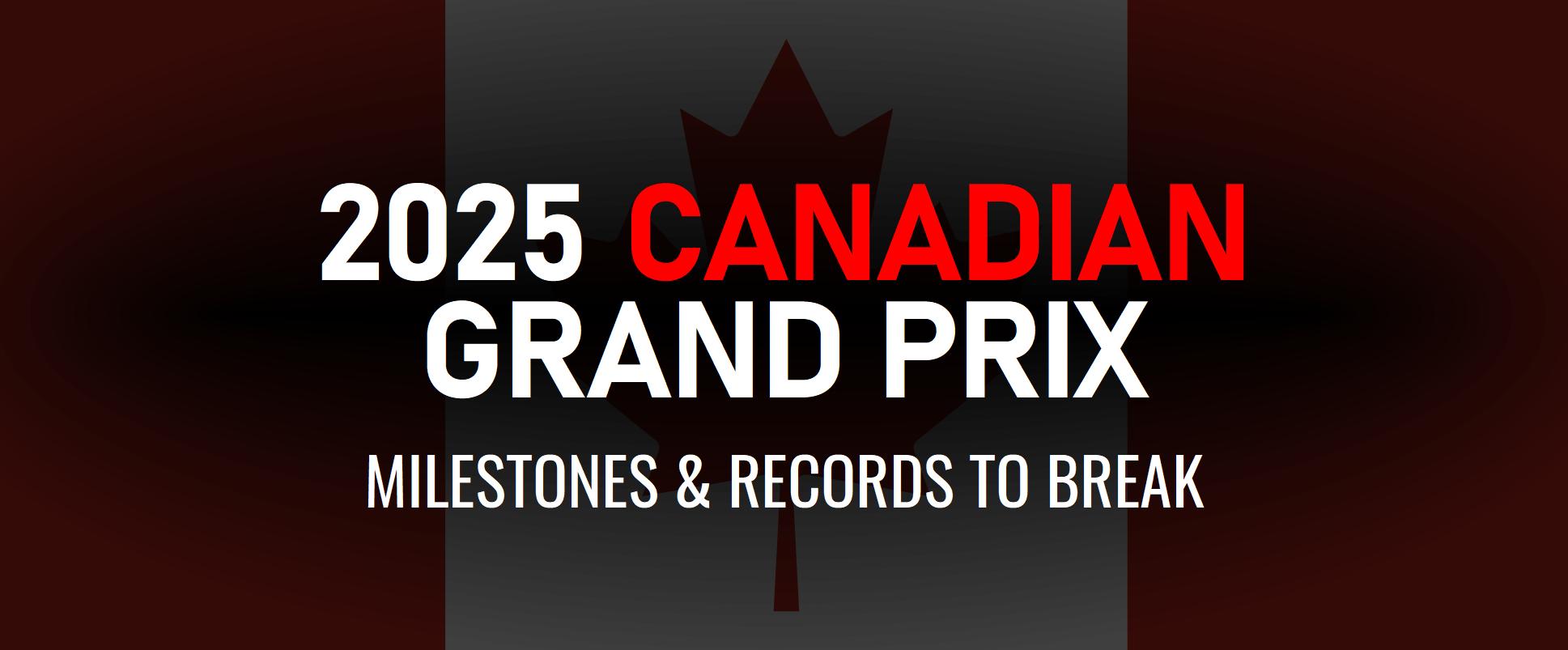 2025 Canadian Grand Prix: Milestones and F1 Records Which Could Be ...
