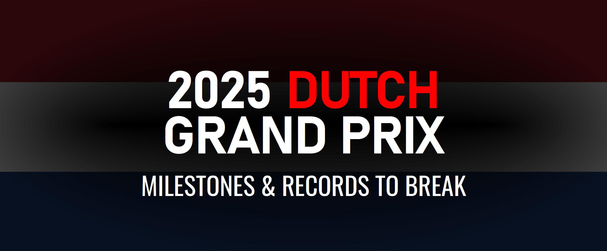2025 Dutch Grand Prix: Milestones and F1 Records Which Could Be Broken ...